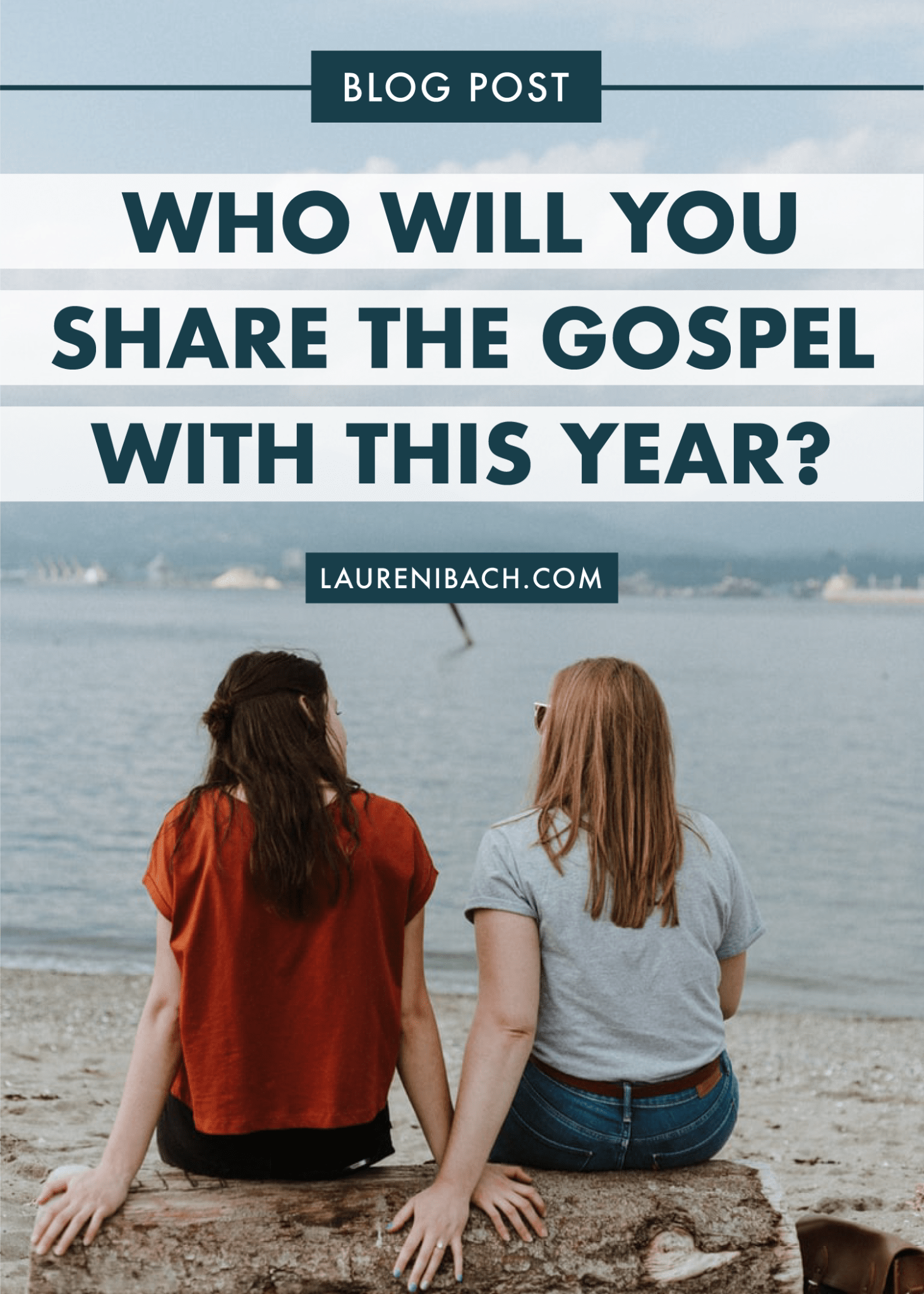 How to Share the Gospel | 5 Tips for Sharing the Gospel • Lauren Ibach