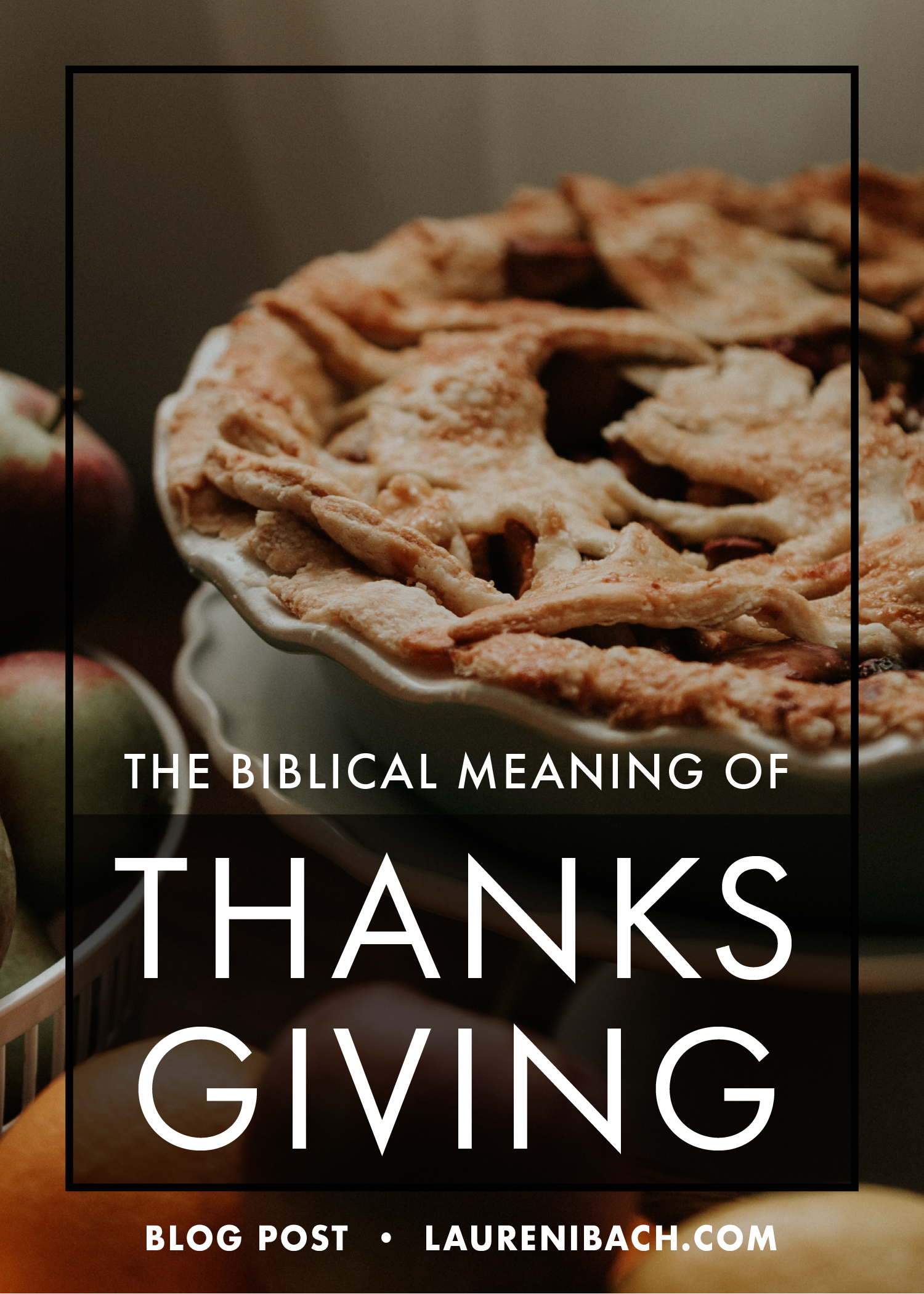 The Biblical Meaning of Thanksgiving • Lauren Ibach