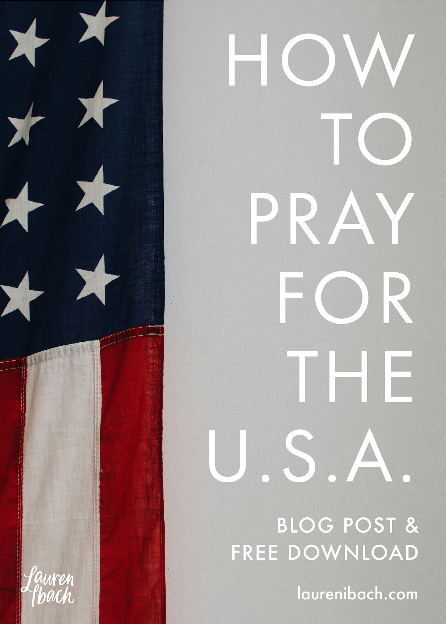 How to Pray for Your Country | 3 Steps to Pray for the USA • Lauren Ibach